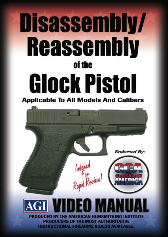 Disassembly/Reassembly of the Glock - The American Gunsmithing Institute